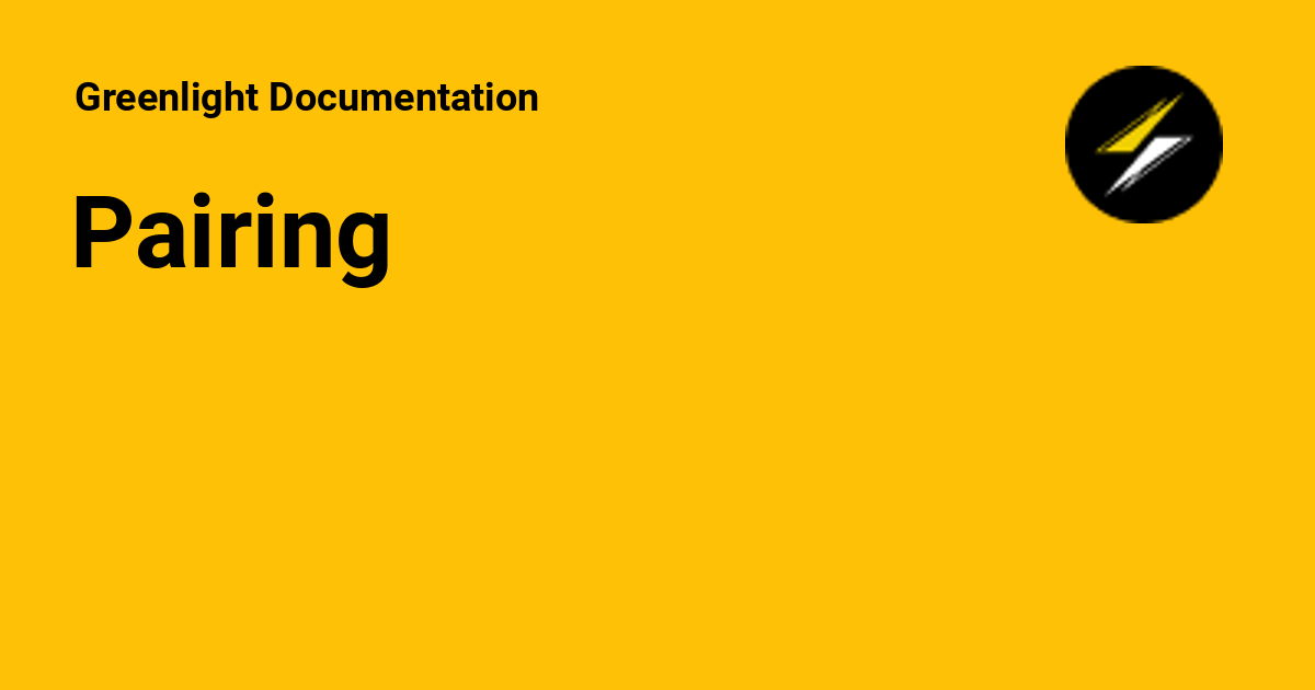 Pairing - Greenlight Documentation Pairing - Greenlight Documentation