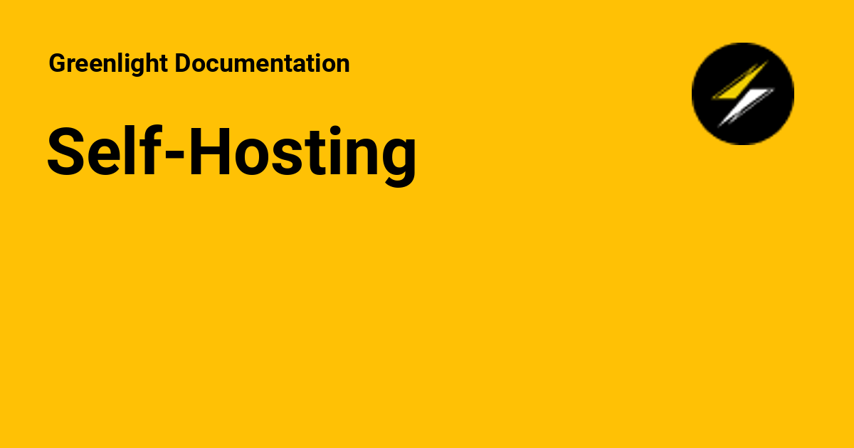 Self-Hosting - Greenlight Documentation